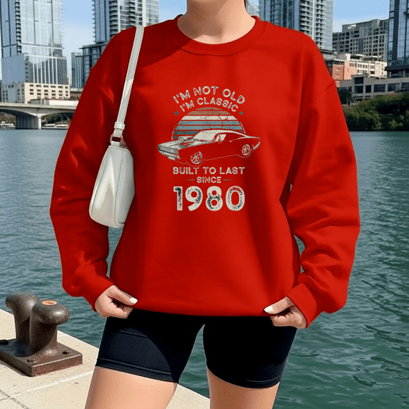 Born 1980 Classic Car 45th Birthday I'm Not Old Gift Sweatshirt, for ...
