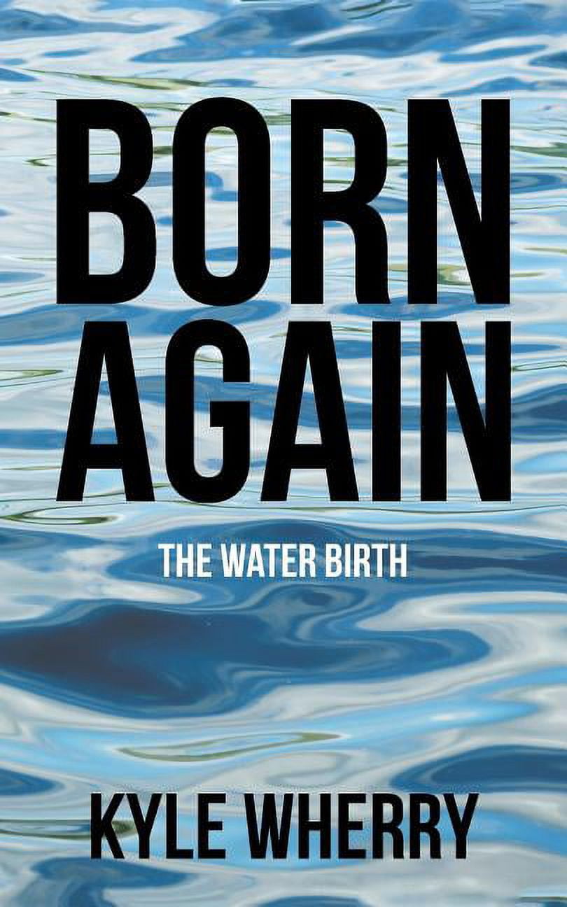 Born Again : The Water Birth - Walmart.com