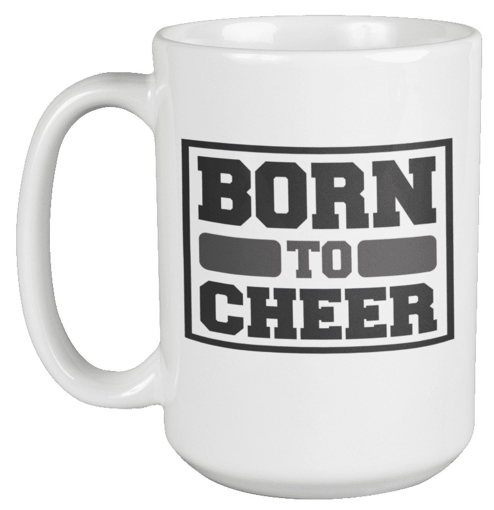 Born To Cheer. Loud And Proud Cheerleading Coffee & Tea Gift Mug For ...