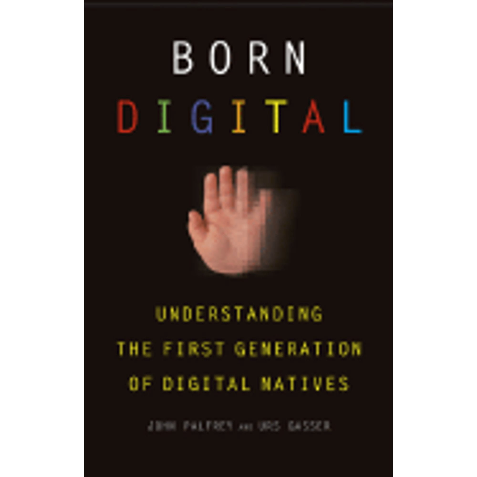 Pre-Owned Born Digital: Understanding the First Generation of Digital ...