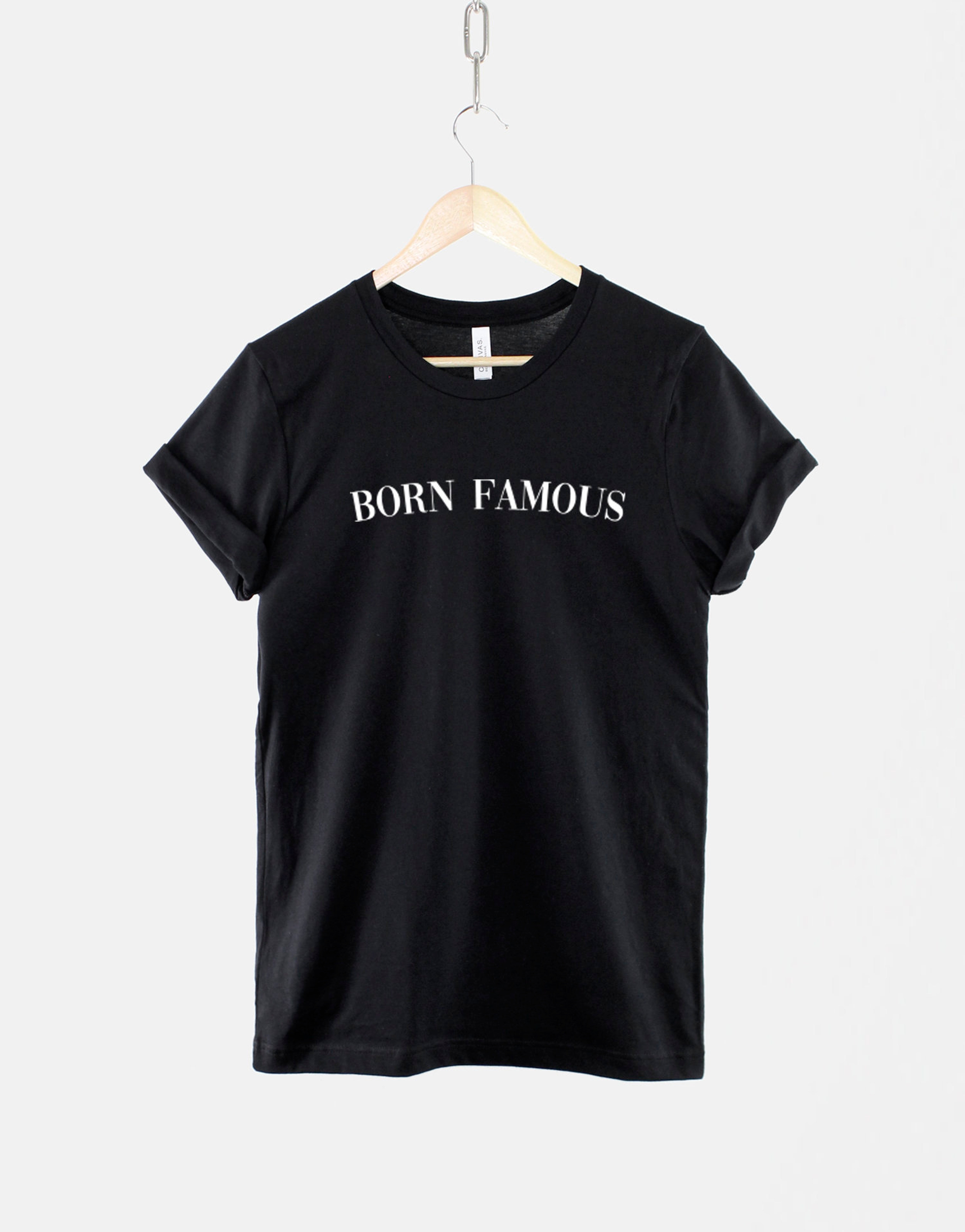 Born Famous TShirt - Sassy Streetwear T Shirt - Walmart.com