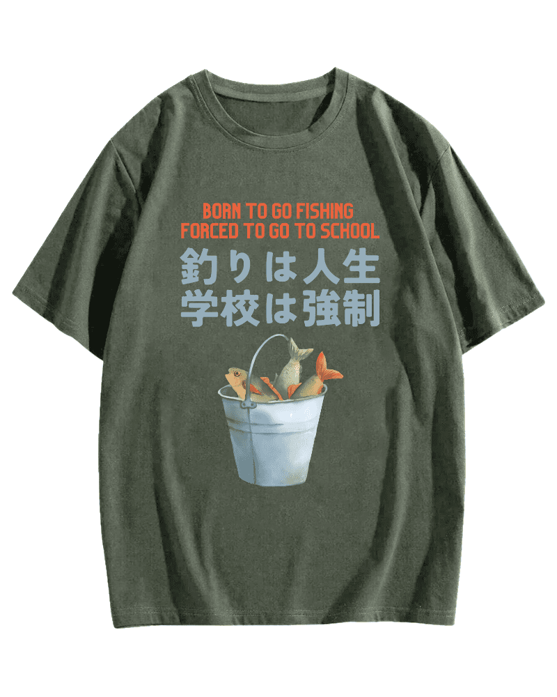 Born Fishing Forced to Go To School Cotton casual T-shirt - Walmart.com