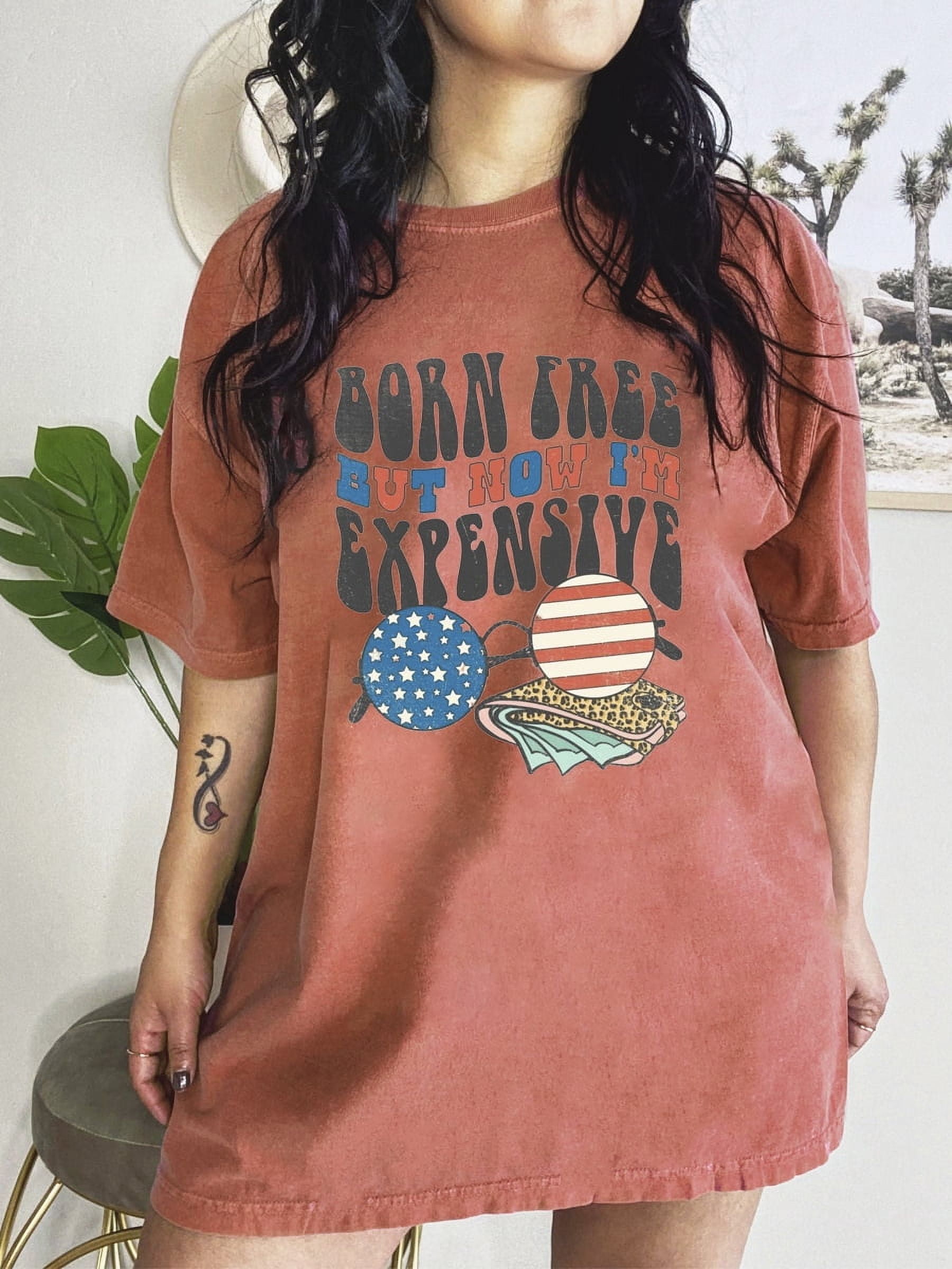 Born Free But Now I'M Expensive Tee - Walmart.com