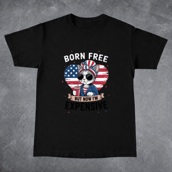 Born Free But Now I'm Expensive Funny Mom Bun Cat July 4th Unisex T ...