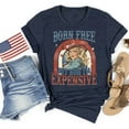 Born Free But Now I'm Expensive Retro Shirt, Retro 4th of July ...