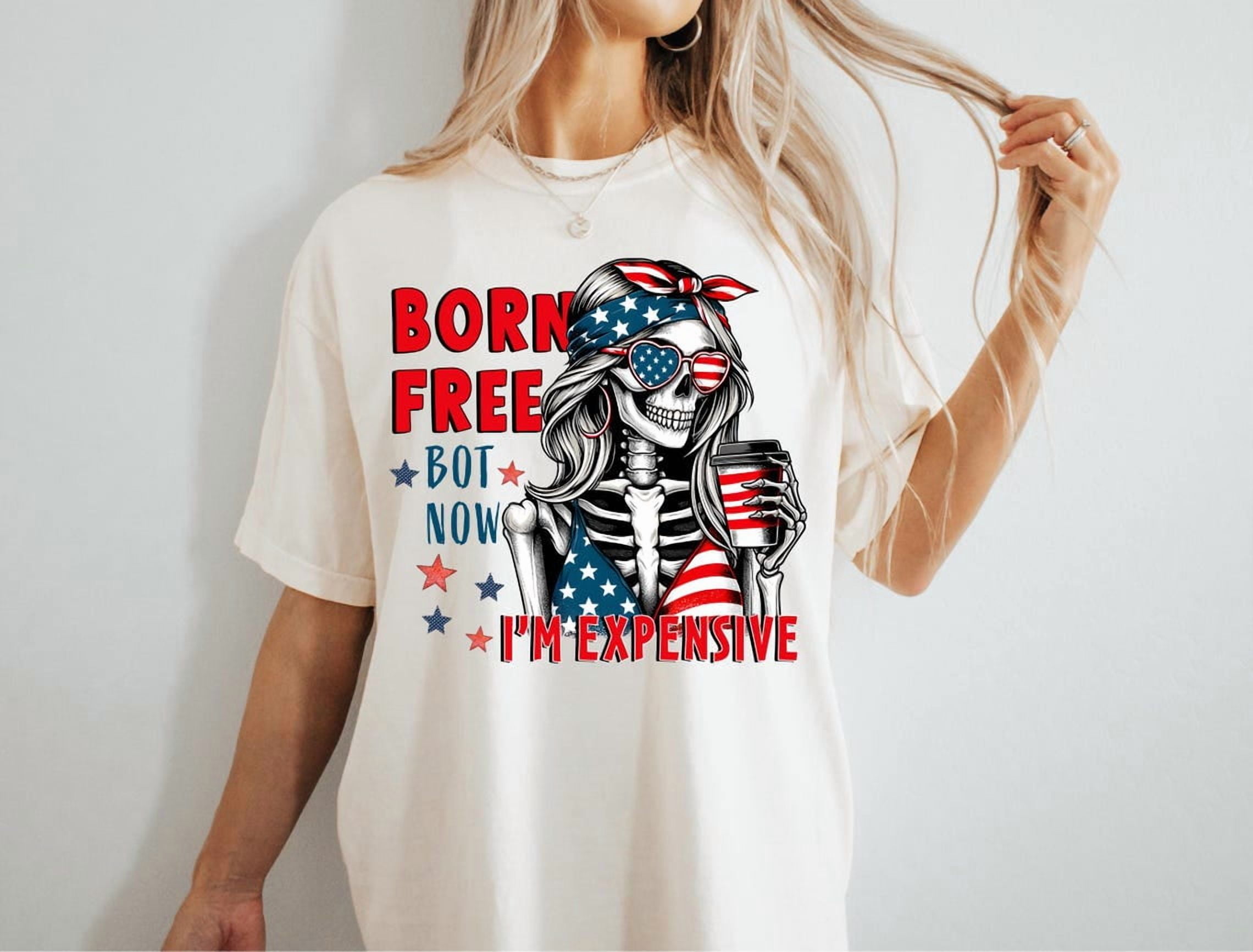 Born Free But Now I'm Expensive Shirt, Patriotic Skeleton Tee, 4th of ...