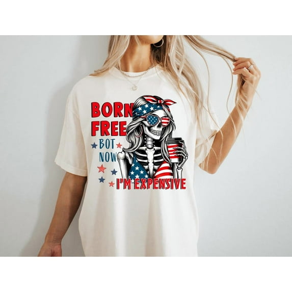 Born Free But Now I'm Expensive Shirt, Patriotic Skeleton Tee, 4th of ...