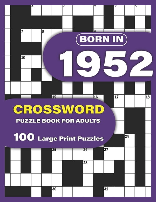 Born In 1952: Crossword Puzzle Book For Adults: Large Print Crossword ...