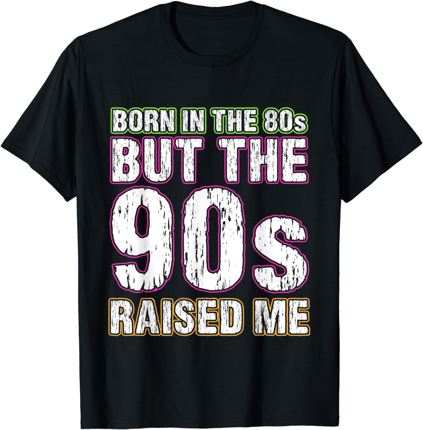Born In The 80s But The 90s Raised Me T-Shirt - Walmart.com