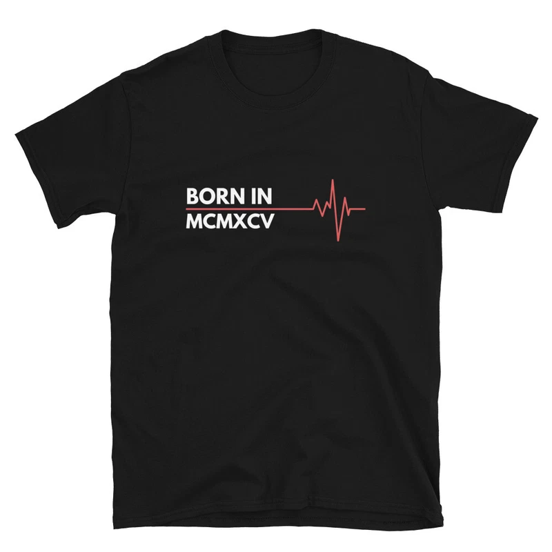 Born In Year 1995 MCMXCV Roman Numerals Birthday Novelty Gift TShirt ...