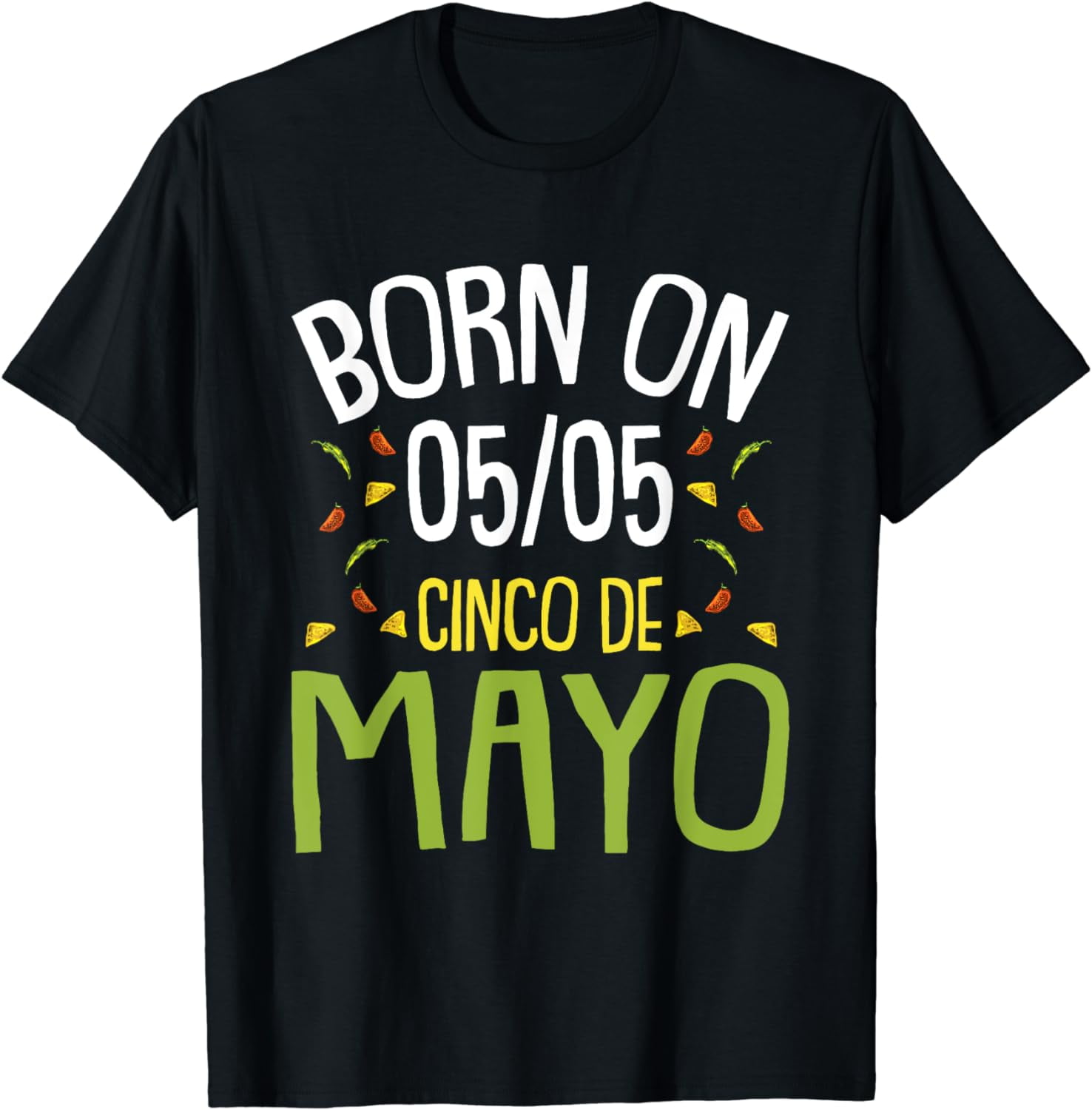 Born On Cinco De Mayo Cool Nacho Party Mexican Fiesta T-Shirt - Walmart.com