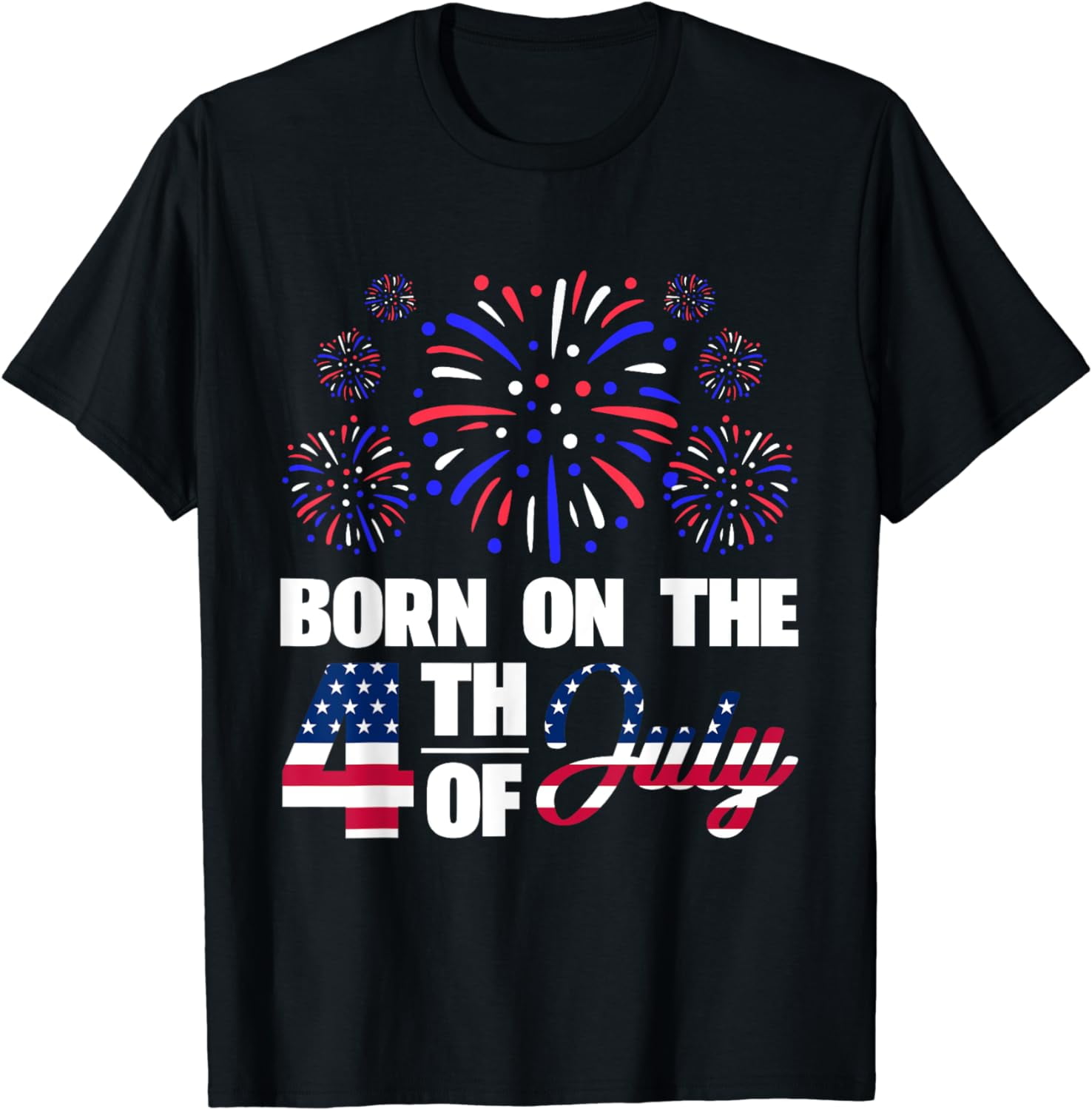 Born On The Fourth Of July 4th USA American Flag Patriotic T-Shirt ...