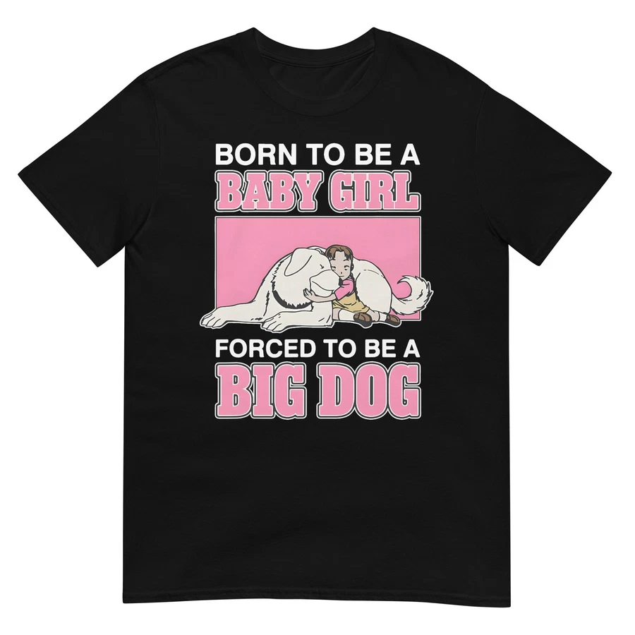 Born To Be A Baby Child Forced To Be A Big Dog Funny Graphic Tee Shirt ...