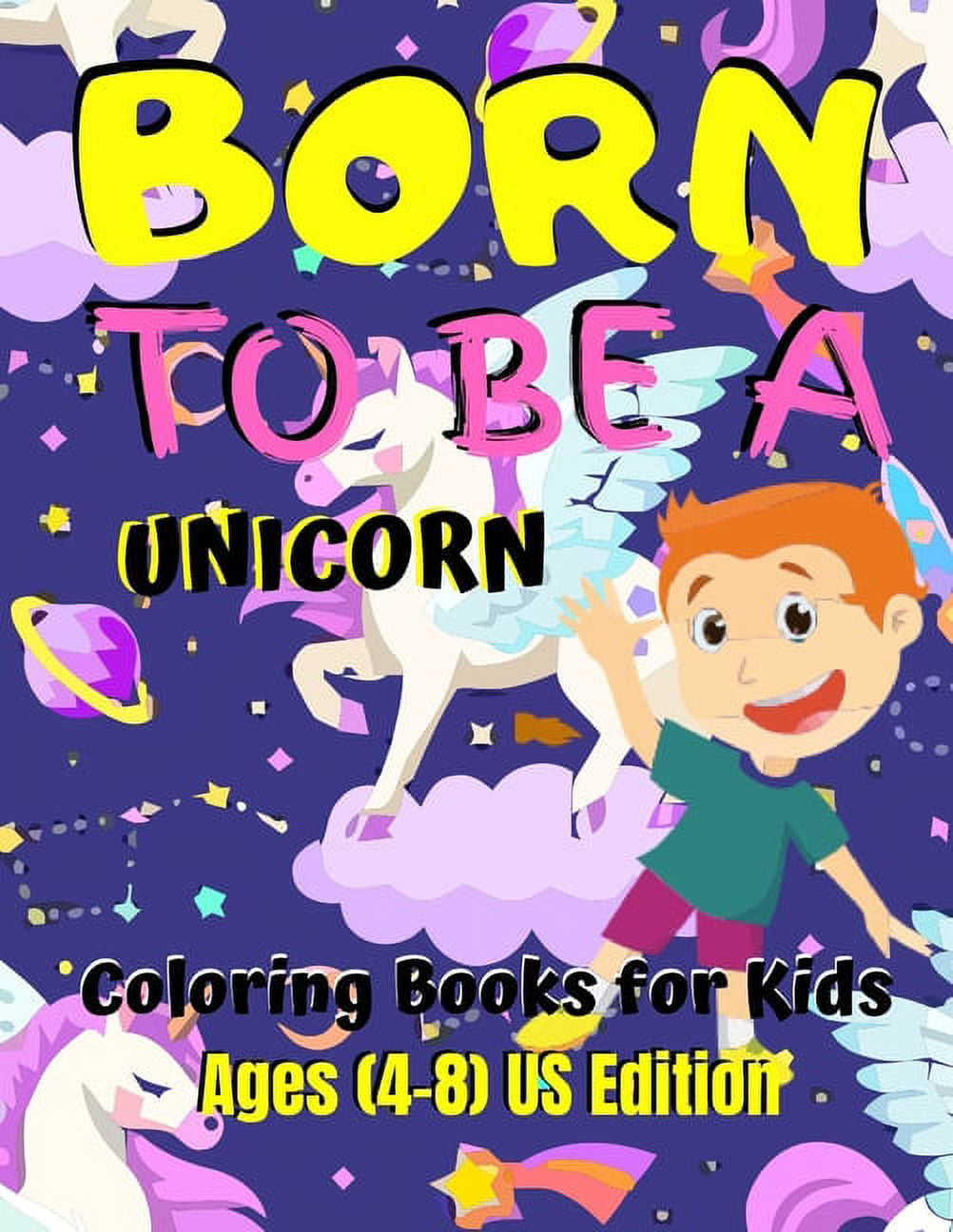 Born To Be A Unicorn - Coloring Book For Kids Ages (8-12) US Edition ...