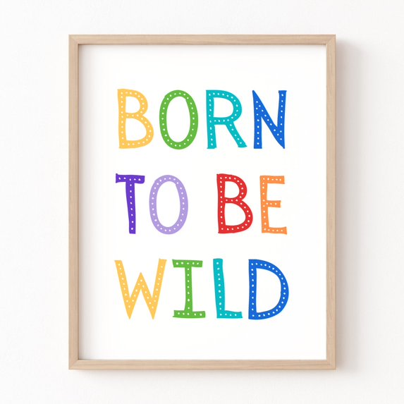 Born To Be Wild Nursery Wall Art Colorful Nursery Decor Wild One ...
