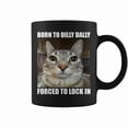 Born To Dilly Dallly Forced To Lock In Cat Lover Coffee Mugs - Walmart.com