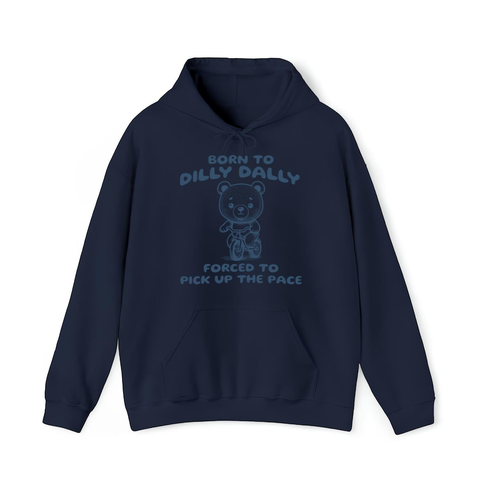 Born To Dilly Dally Forced To Pick Up The Pace Shirt, Funny Y2K Chaos ...