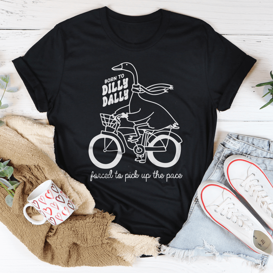 Born To Dilly Dally Forced To Pick Up The Pace Tee Athletic Heather S ...