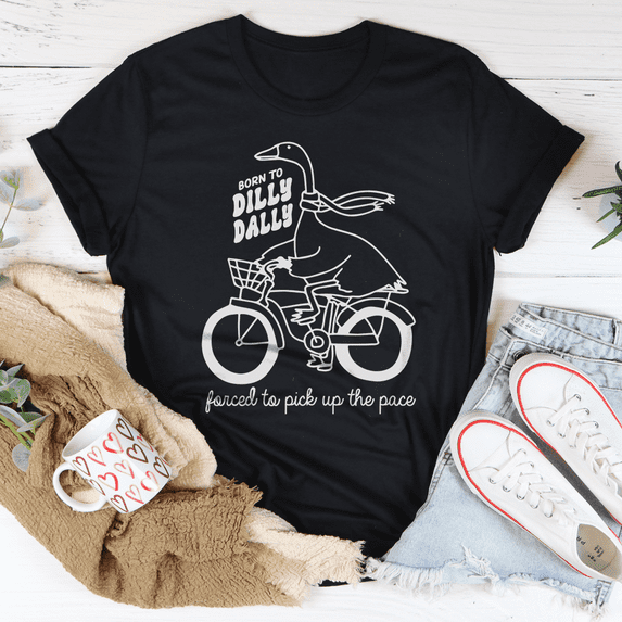 Born To Dilly Dally Forced To Pick Up The Pace Tee Athletic Heather S ...