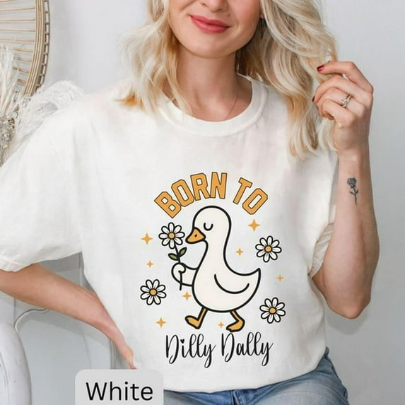 Born To Dilly Dally Tee, Silly Goose Shirt, Comfort Colors® Shirt ...