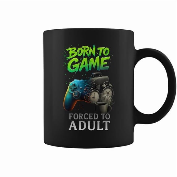 Born To Game Forced To Adult Gaming Adult Gamer Coffee Mugs - Walmart.com