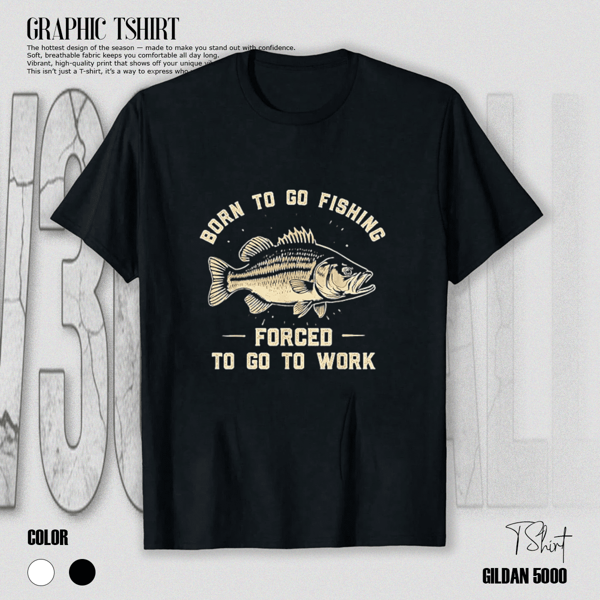 Born To Go Fishing Forced To Go To Work Fisherman Humor Unisex T-Shirt ...