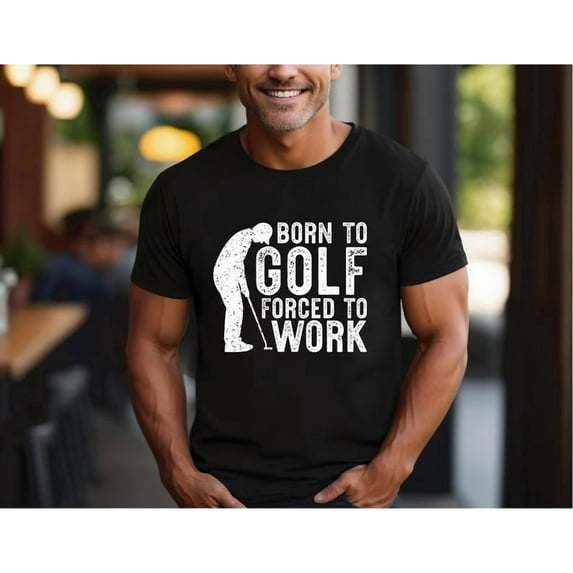 Born To Golf But Forced To Work Funny Golfer Humor Unisex T-Shirt up to ...