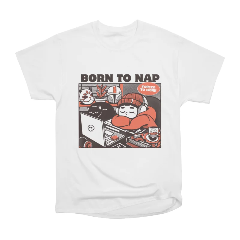 Born To Nap Forced To Work T-Shirt Tee Gift For Him Merch For Her ...