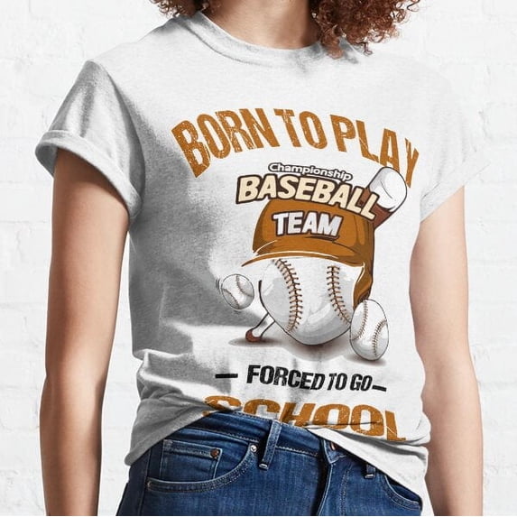 Born To Play Baseball Forced To Go To School Classic T-shirt - Walmart.com