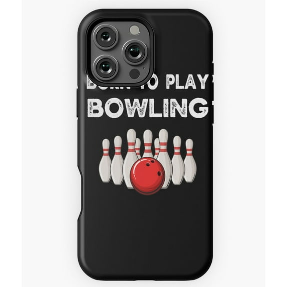 Born To Play Bowling Funny Gift Phone Case for iPhone 16 15 14 13 12 11 ...