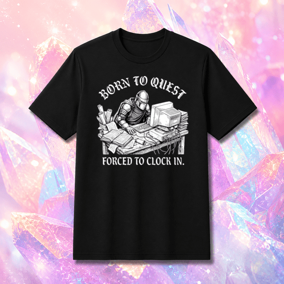 Born To Quest Forced To Clock In Knight Computer Funny Unisex T-Shirt ...