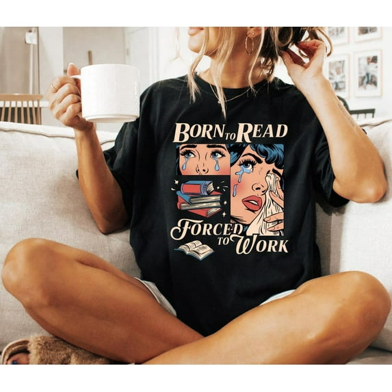 Born To Read Forced To Work Vintage Pop Art Reader Graphic Tee, Retro ...
