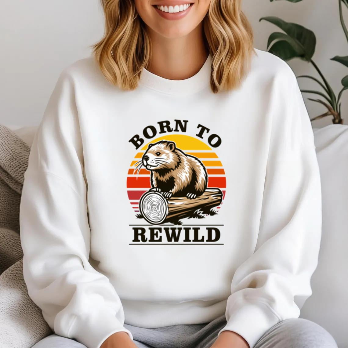Born To Rewild Beaver Retro Wildlife Adventure Conservation Sweatshirt, for men & women, up to ...