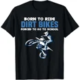 Born To Ride Dirt Bikes Forced To Go To School Motocross Kid Unisex T ...