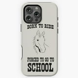 Born To Ride Horses Forced To Go To Work Fun Typography iPhone Case 17 11 12 13 14 15 16 Pro Max ...