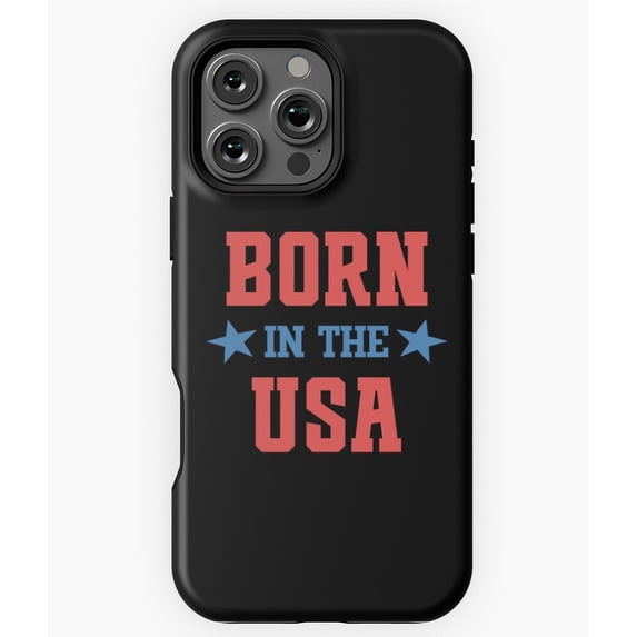 Born in The USA American Patriotic Phone Case for iPhone 16 15 14 13 12 ...