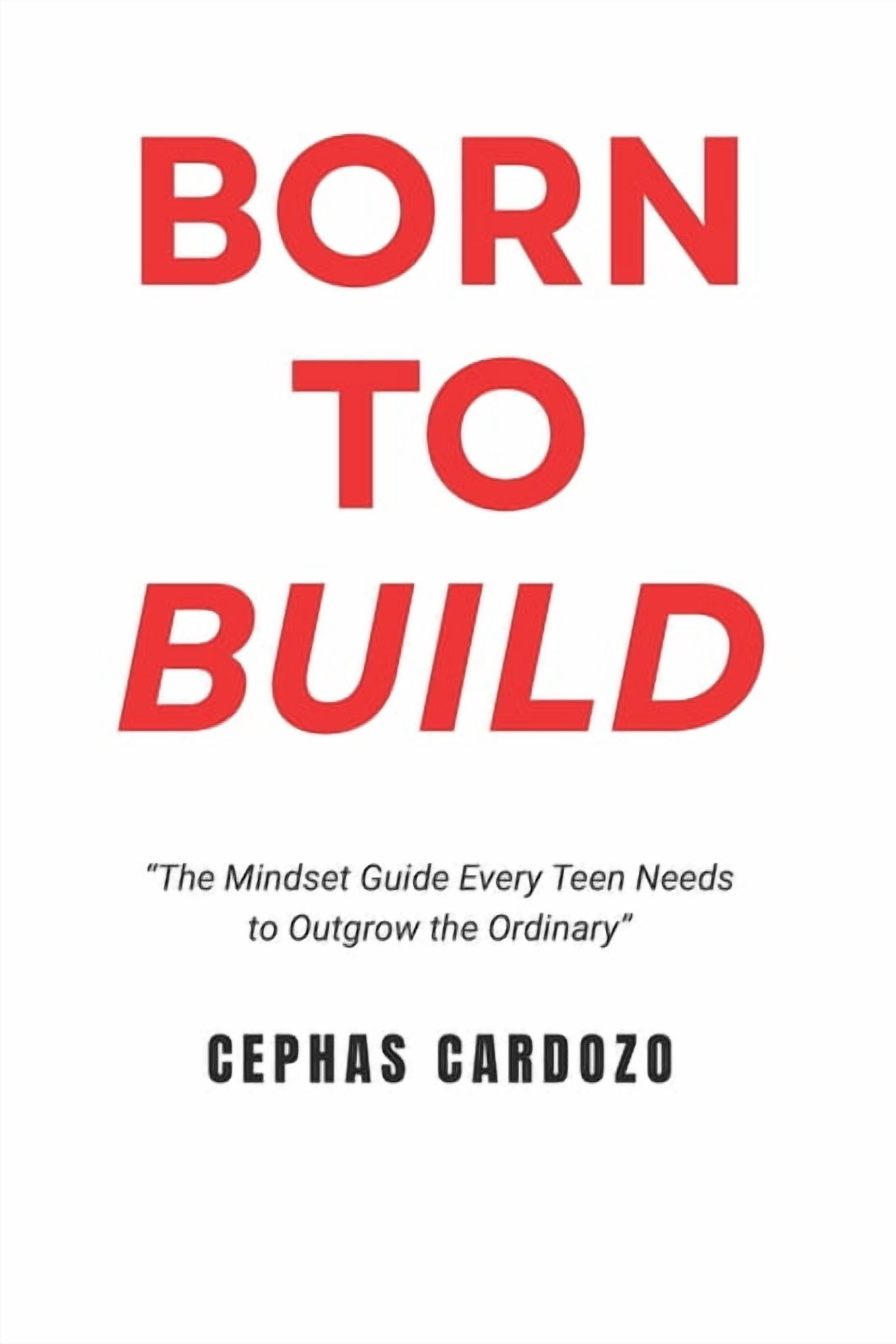 Born to Build by Cephas Cardozo: From Average to Unstoppable - Building ...