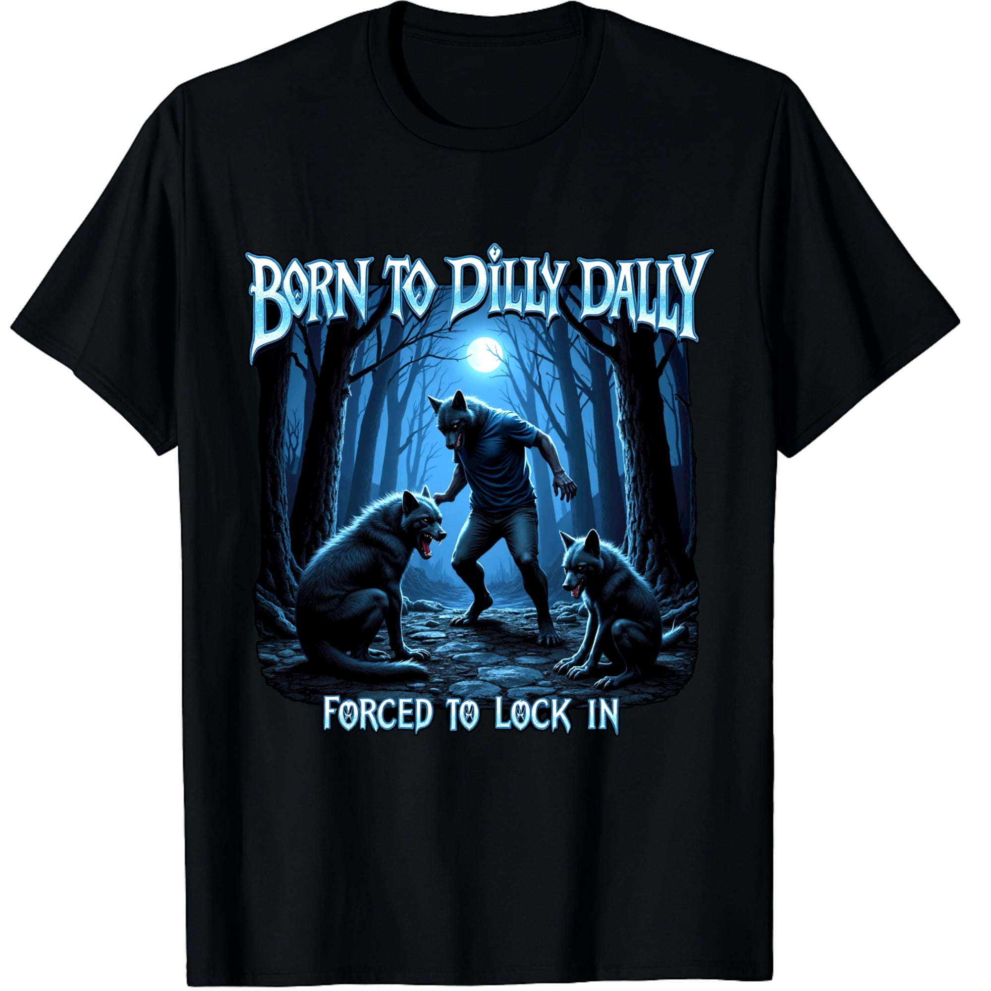 Born to Dilly Dally Forced to Lock in Cursed Alpha Wolf Meme Graphic ...