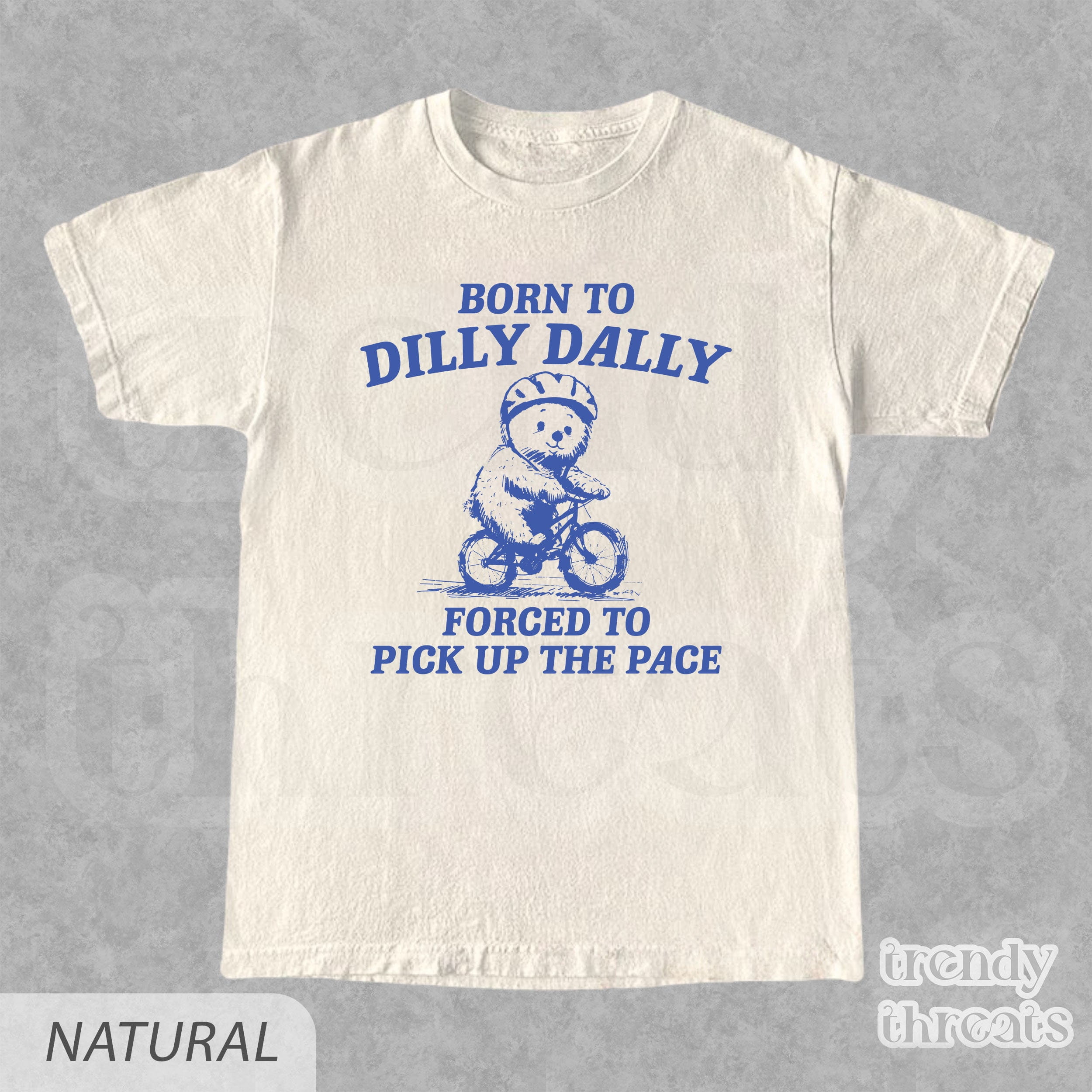 Born to Dilly Dally Forced to Pick Up The Pace Shirt • Funny Y2K Shirt ...