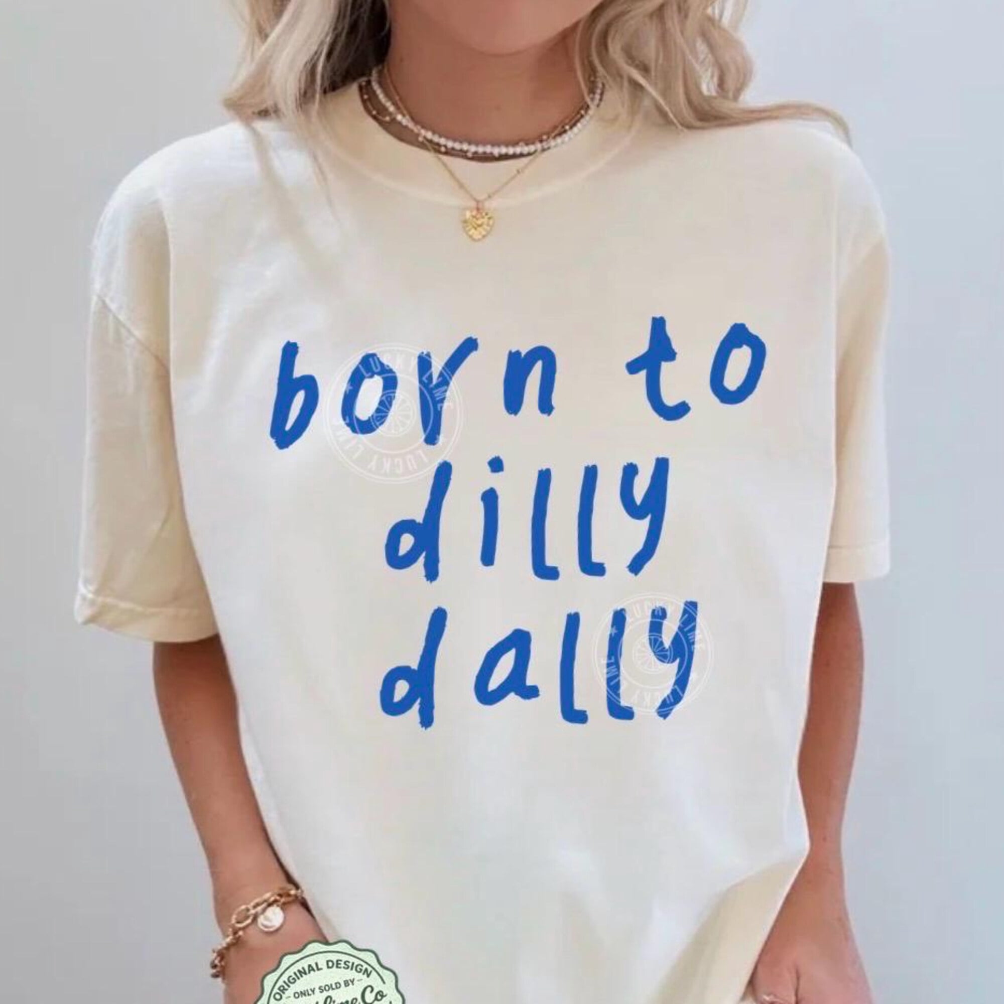 Born to Dilly Dally Shirt Funny Dilly Dally Shirt Trendy Graphic Tee ...