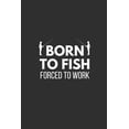 Born To Fish: Funny Fishing Norebook Paperback 179187049X 9781791870492 ...