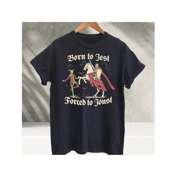 Born to Jest Forced to Joust T Shirt, Funny Meme Tee,Medieval Vintage ...