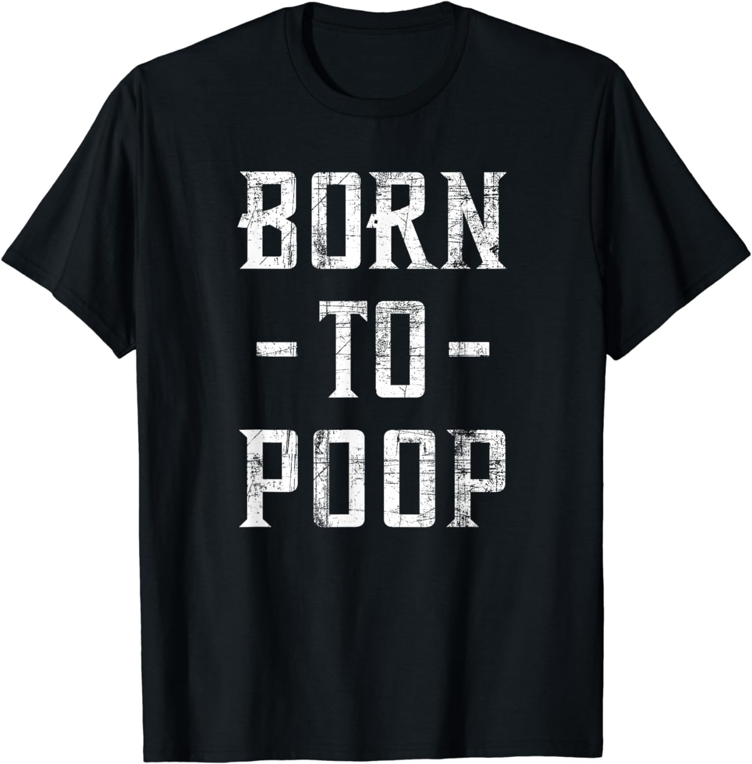 Born to Poop, Father's Day, Dad Joke Shirt, Funny Poop Black T-Shirt ...