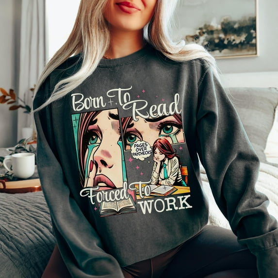 Born to Read Forced to Work T-Shirt Retro Bookish Crewneck Funny Book ...