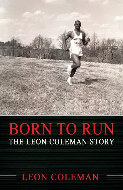 Born to Run : The Leon Coleman Story (Paperback) - Walmart.com