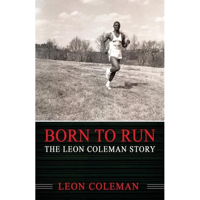Born to Run : The Leon Coleman Story (Paperback) - Walmart.com