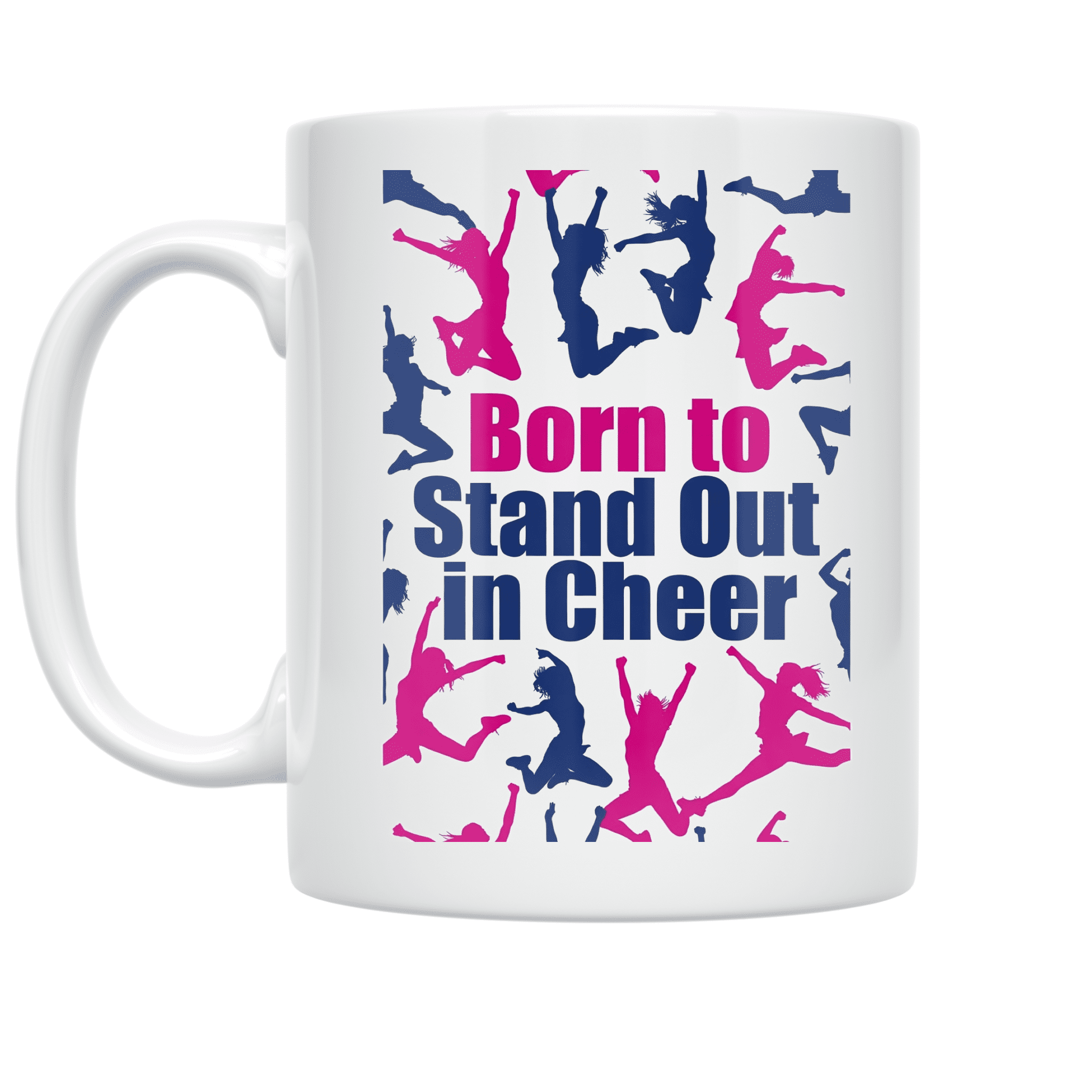Born to Stand Out in Cheer - Cheerleading Enthusiast - 11 oz Ceramic ...