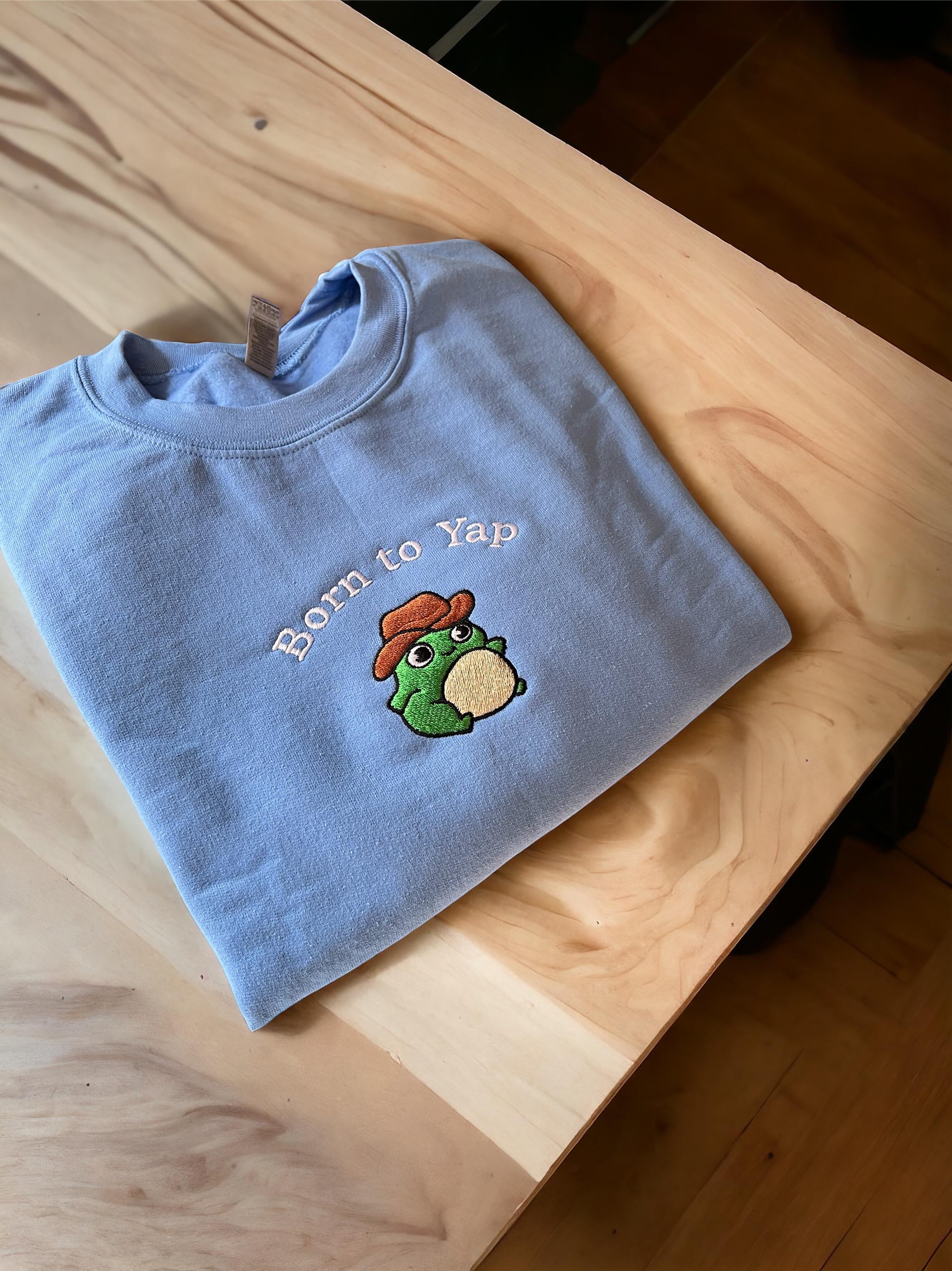 Born to Yap Embroidered Sweatshirt: Frog Meme Gift - Walmart.com