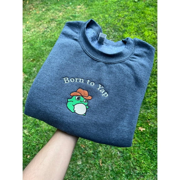 Born to Yap Embroidered Sweatshirt: Funny Meme Y2K Gift - Walmart.com