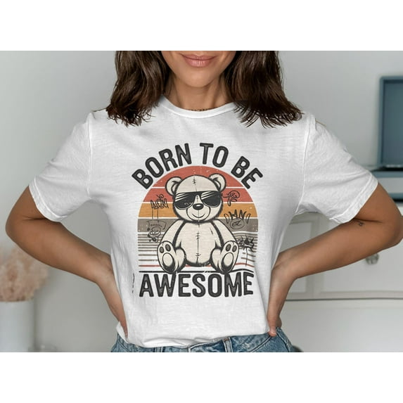 Born to be awesome tshirt cool bear graphic tee retro vintage style shirt unique fun clothing ...